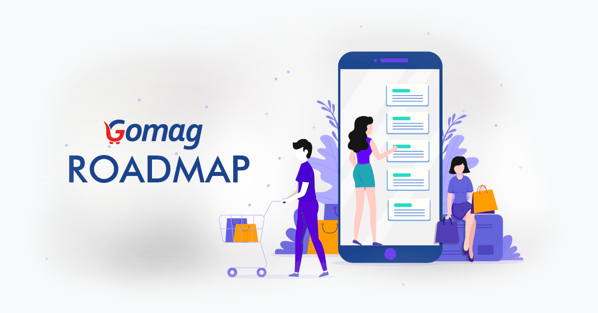 Gomag RoadMap - Propune /voteaza functionalitatile dorite!
