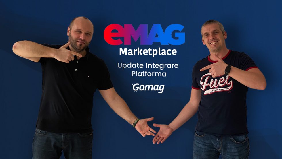 eMag Marketplace - Update Integrare cu Platforma Gomag