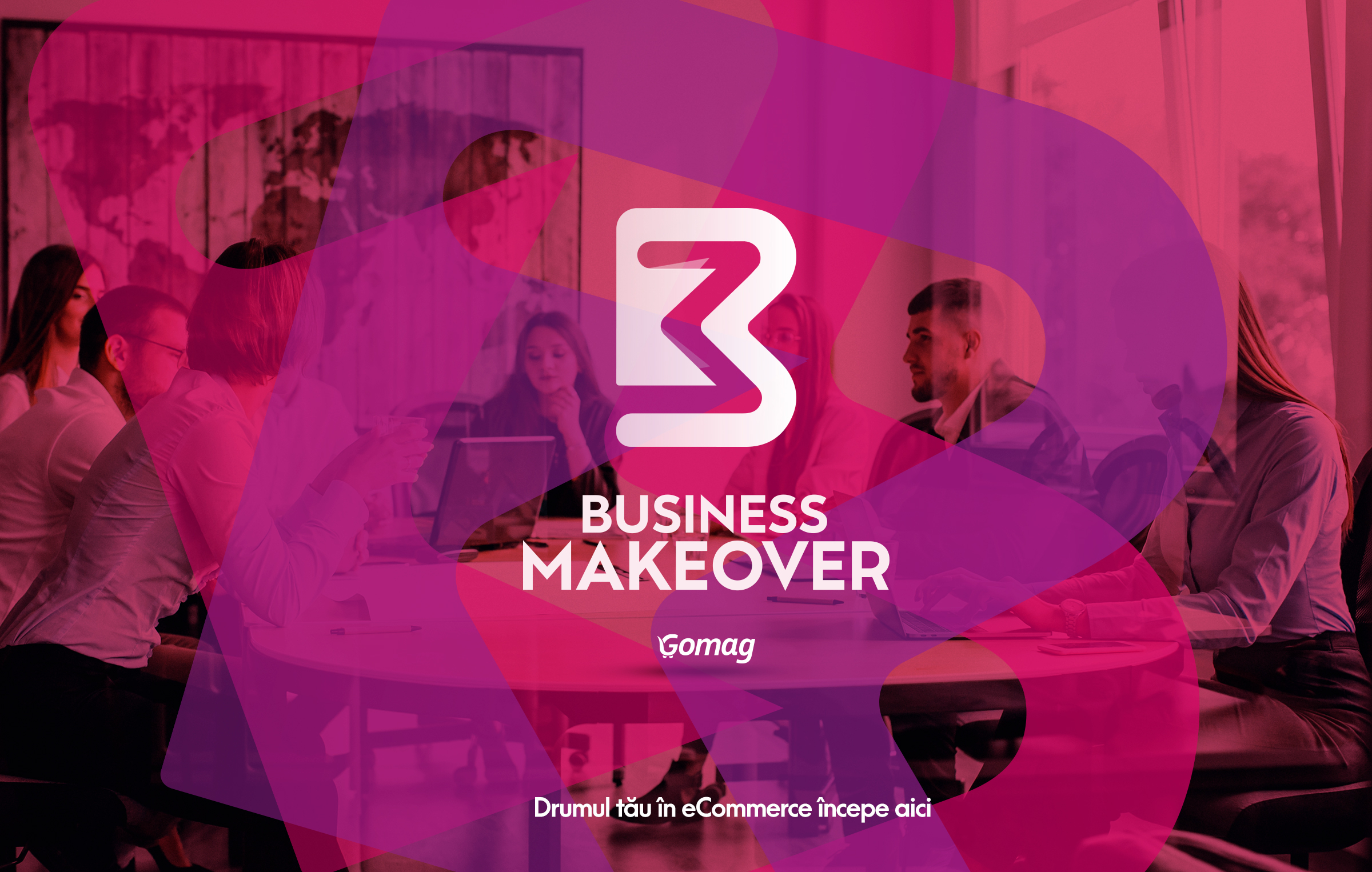 Business Makeover - Drumul tau in eCommerce incepe cu Gomag