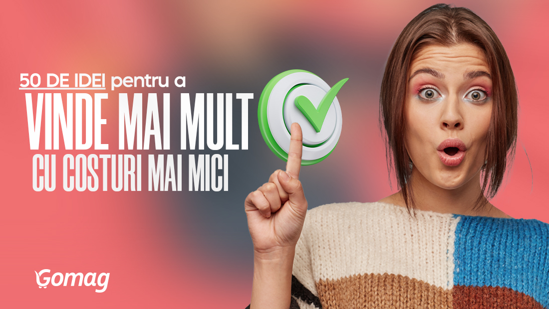 50 de idei pentru a vinde mai mult, cu costuri mai mici